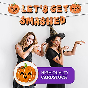 HOUSE OF PARTY Let's Get Smashed Halloween Banner - Indoor Halloween Party Decoration with Pumpkin Designs - Perfect for Mantle, Halloween Party Favors and Decorations