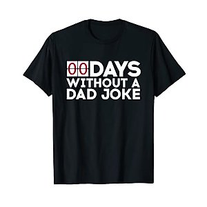 00 Days Without a Dad Joke Zero Days fathers Day Gift T-Shirt