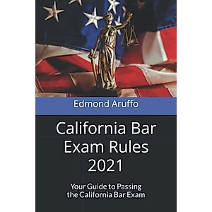 California Bar Exam Rules 2021: Law School or the California Bar Just the Rules