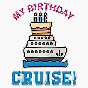 Generic Magnet My Birthday Cruise Cute Outfit Idea Present for Boys Girls Magnet Bumper Sticker Car Magnet Flexible Reuseable Magnetic Vinyl 5(LAB-CTMAGNETS-2958)