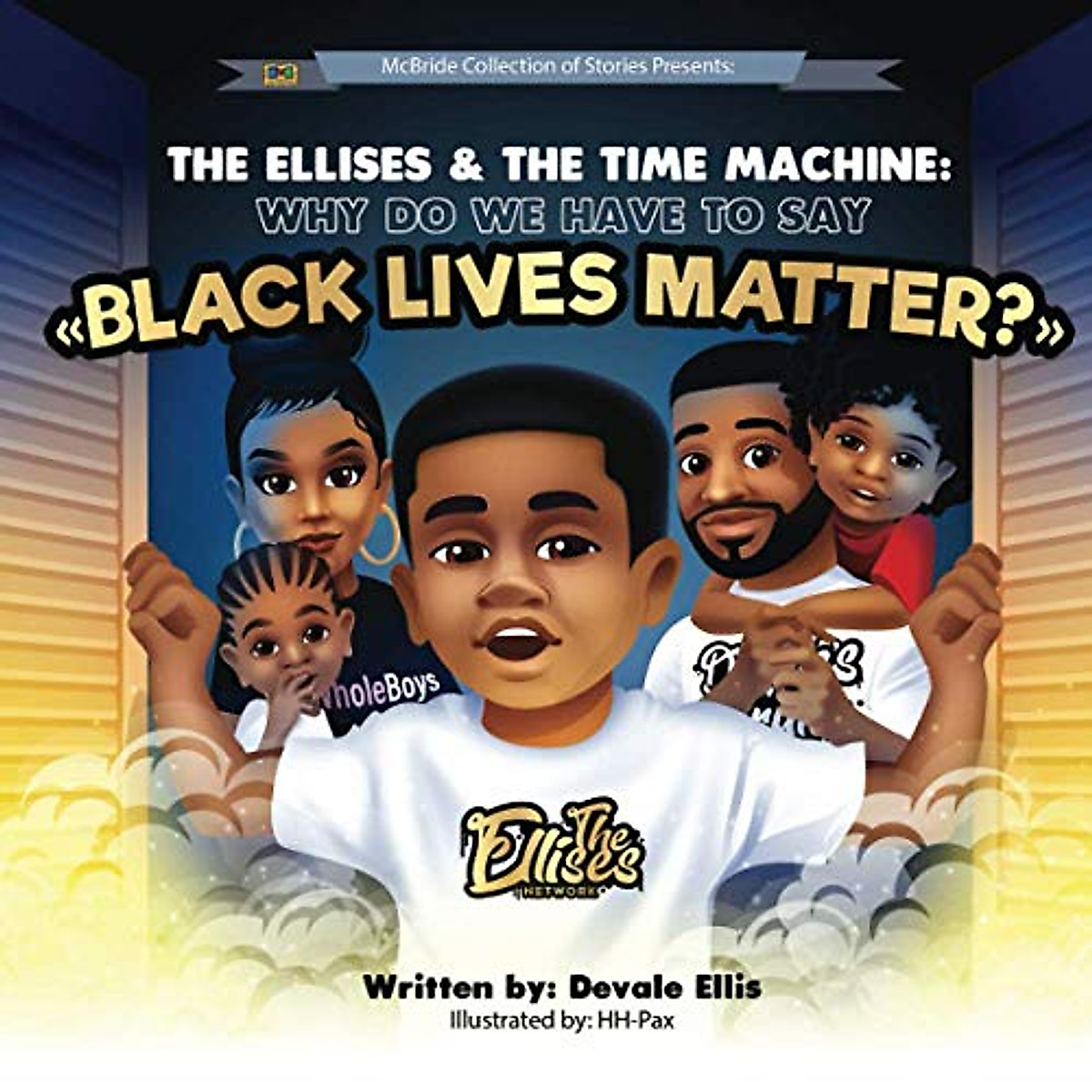 The Ellises & The Time Machine: Why Do We Have to Say "Black Lives Matter?"