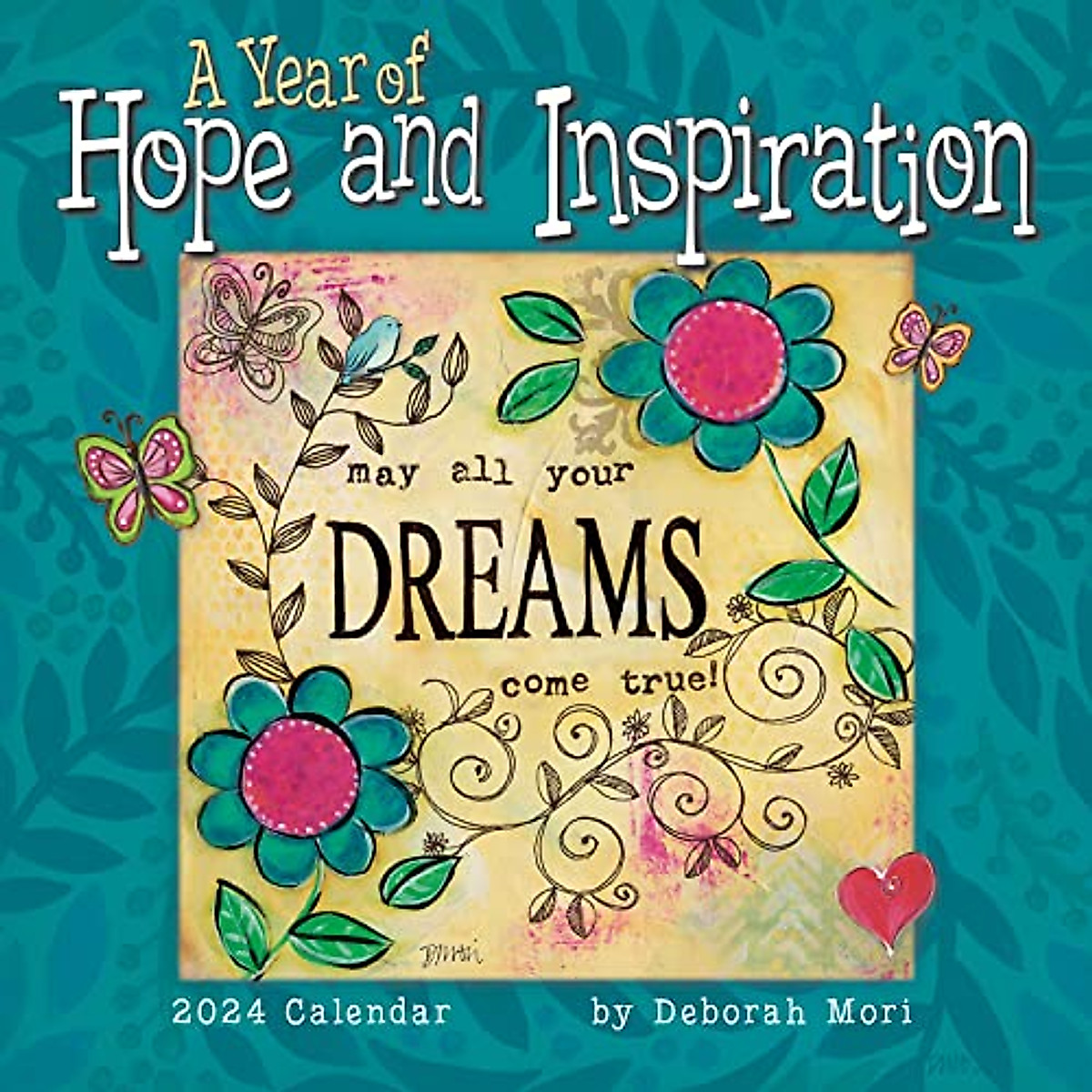 A Year of Hope and Inspiration 2024 Mini Calendar — By Deborah Mori, 7" x 7"