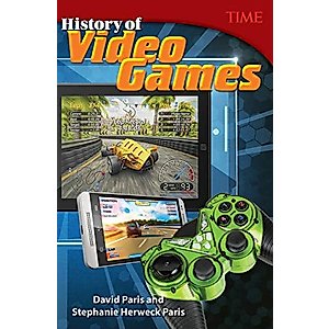 History of Video Games (TIME FOR KIDS® Nonfiction Readers)