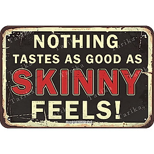 Nothing Tastes As Good As Skinny Feels Vintage Look Tin 20X30 cm Decoration Crafts Sign for Home Kitchen Bathroom Farm Garden Garage Funny Wall Decor