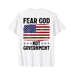 Fear God Not Government Anti Government US Flag On Back T-Shirt