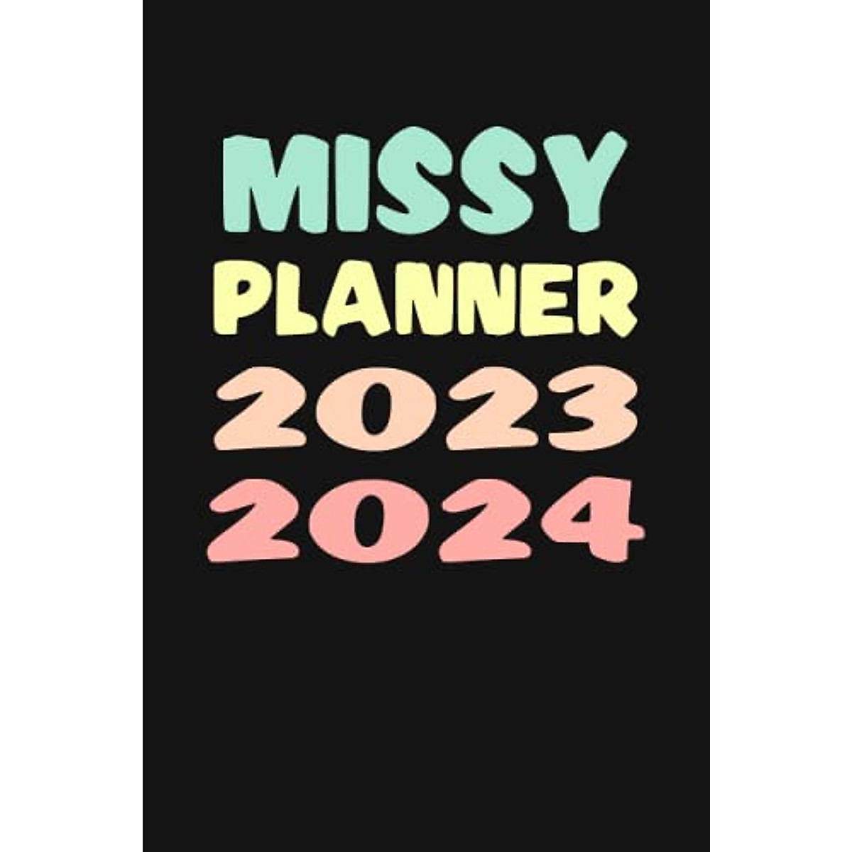 MISSY: Custom Name Weekly Planner 2023-2024