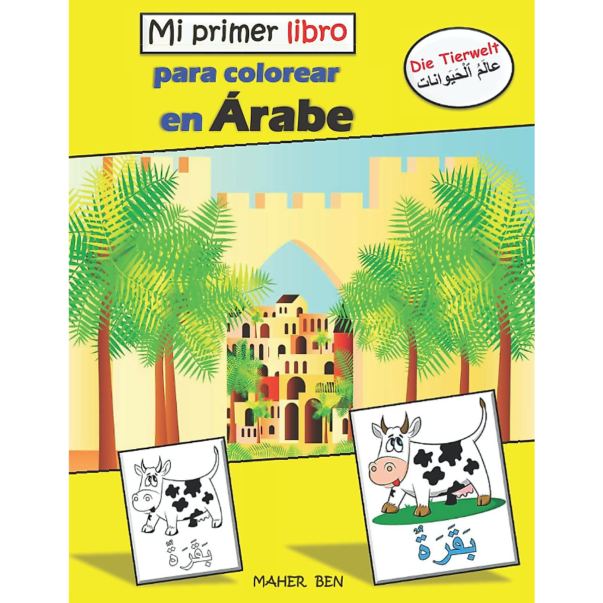 Mi primer libro para colorear en Árabe: El mundo de los animales: libro de ejercicios para niños principiantes de 1, 2 y 3 años | 50 dibujos para ... preescolar (EDICIÓN ÁRABE) (Spanish Edition)