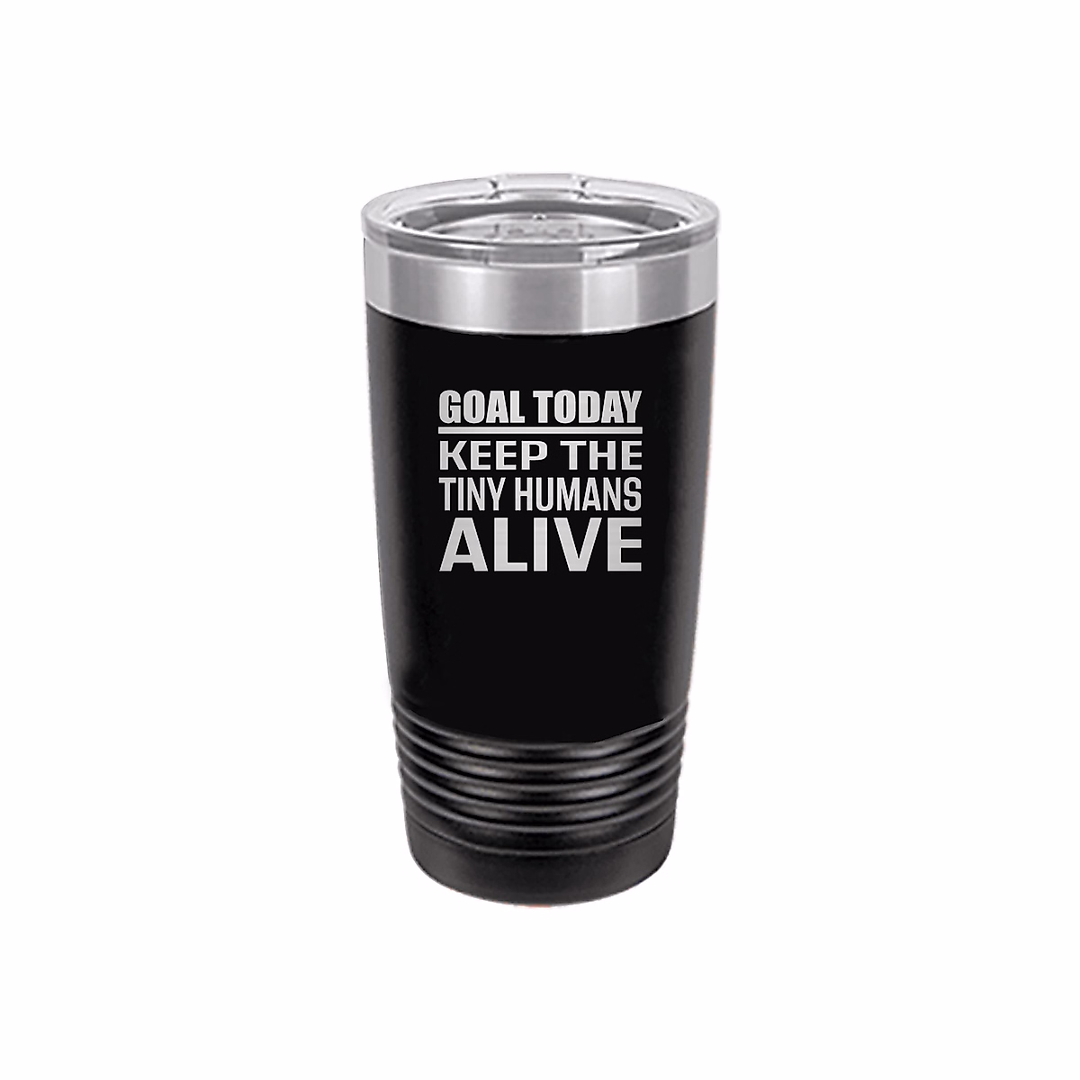 Rogue River Tactical Funny Mom Goal Today Keep The Tiny Humans Alive 20 Oz. Travel Tumbler Mug Cup w/Lid Vacuum Insulated Hot or Cold Mother's Day Gift (Black)