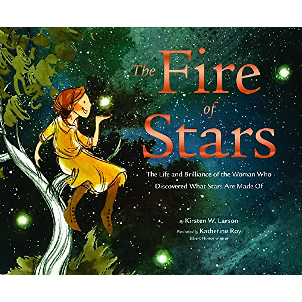 The Fire of Stars: The Life and Brilliance of the Woman Who Discovered What Stars Are Made Of
