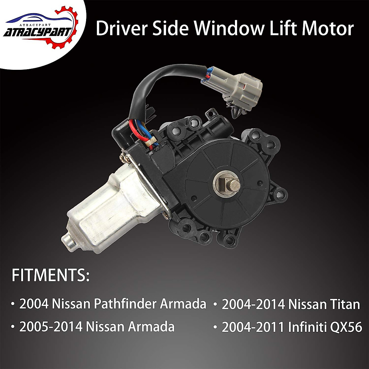 Window Lift Motor Front Left Driver Side | for 2004-2014 Nissan Titan, 2004 Nissan Pathfinder Armada, 2005-2014 Nissan Armada, 2004-2011 Infiniti QX56 | Replace # 80731-ZT01A 80731-9FJ0A