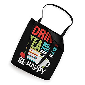 Drink Tea Read Books Book Lover Book Reader Tea Drinker Book Tote Bag