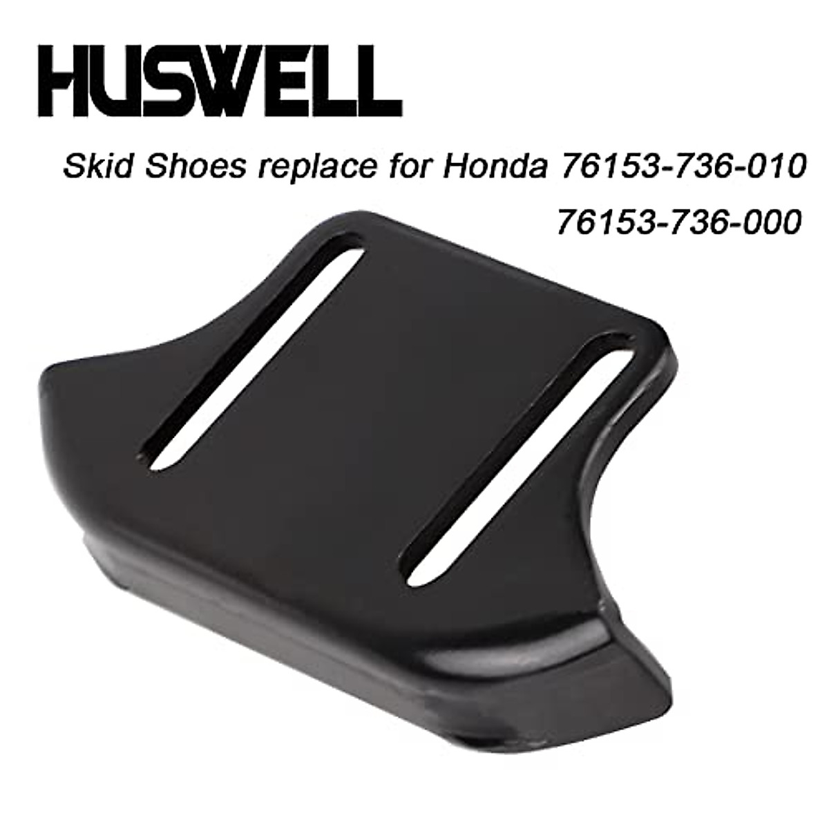 HUSWELL 76153-736-010 Skid Shoes (2 Pack) with Mounting Hardware for Honda Snow Blower Thrower HS50 HS55 HS55K1 HS55K2 HS70 HS80 HS80L1