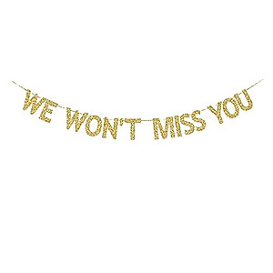 We Won't Miss You Gold Gliter Paper Banner, Farewell/Goodbye/Job Changing/Bye Felicia Party Fun/Gag Decorations