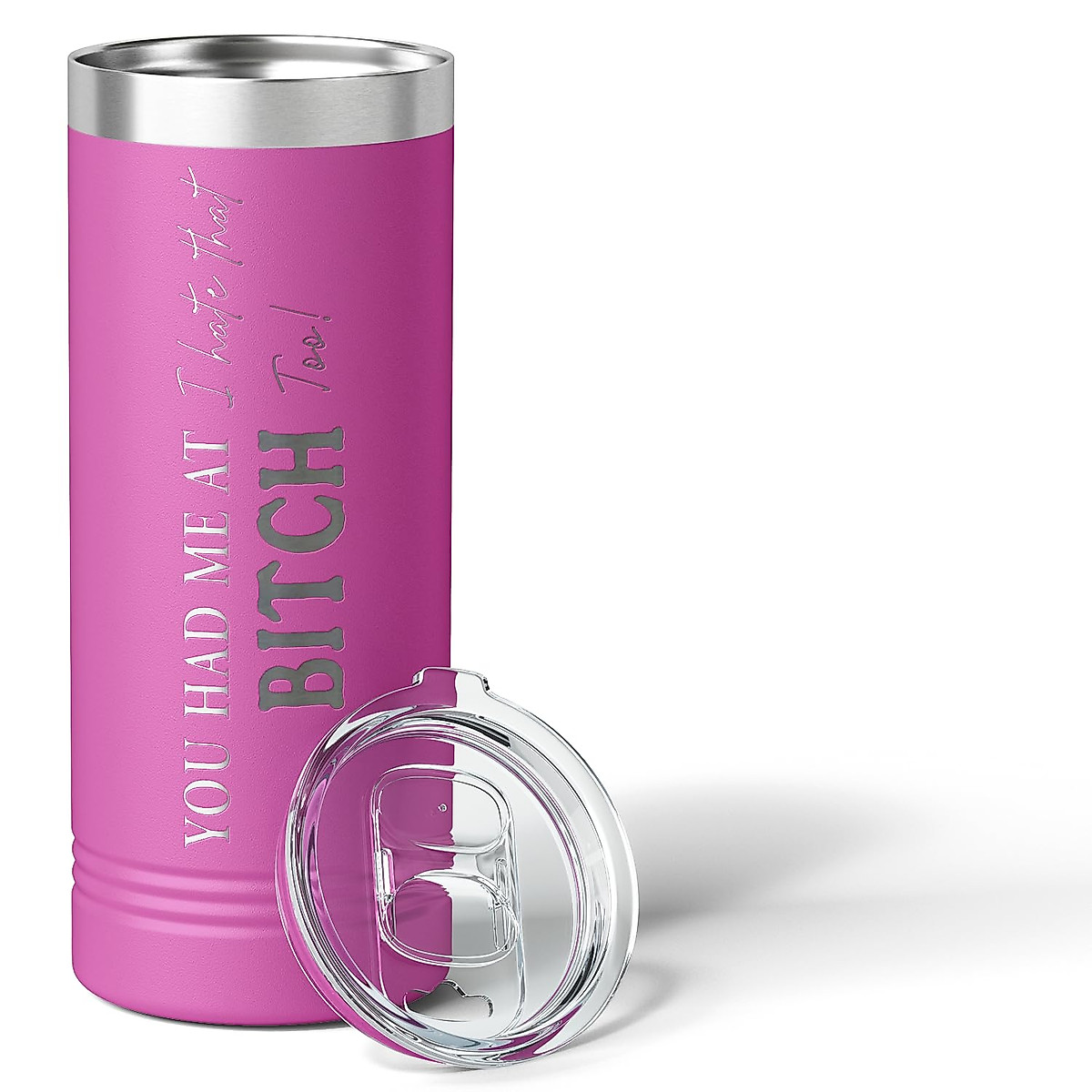 Cuptify You Had Me at I Hate That Too! Skinny Tumbler with Lid Laser Engraved on Blush 22 oz Insulated Stainless Steel Best Friend Birthday Gift For Women