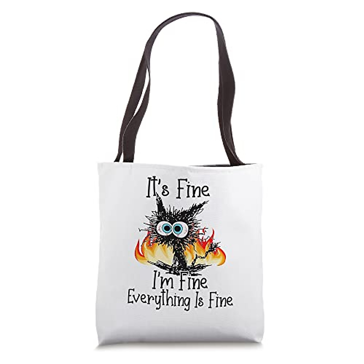 It's Fine I'm Fine Everything Is Fine Funny Cat Fire Tote Bag
