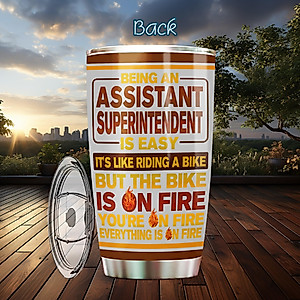 20oz Assistant Superintendent Tumbler – Funny Stainless Steel Tumbler with Lid, Being an Assistant Superintendent Is Easy, Like Riding a Bike on Fire – Humorous Gifts for Office Friends and Coworkers