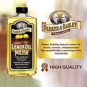 PARKER & BAILEY LEMON OIL POLISH - Natural Lemon Scented Wood Cleaner & Furniture Polish, Cleans, Renews, Restores & Rejuvenates Wood Surfaces, 16oz