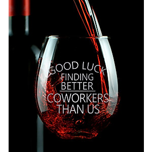 Promotion & Beyond Good Luck Finding Better COWORKERS Than Us Stemless Wine Glass - Funny Work Office Gift From Colleagues