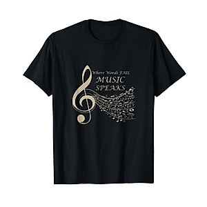 Where Words Fail Music Speaks Musical Music Notes T-Shirt