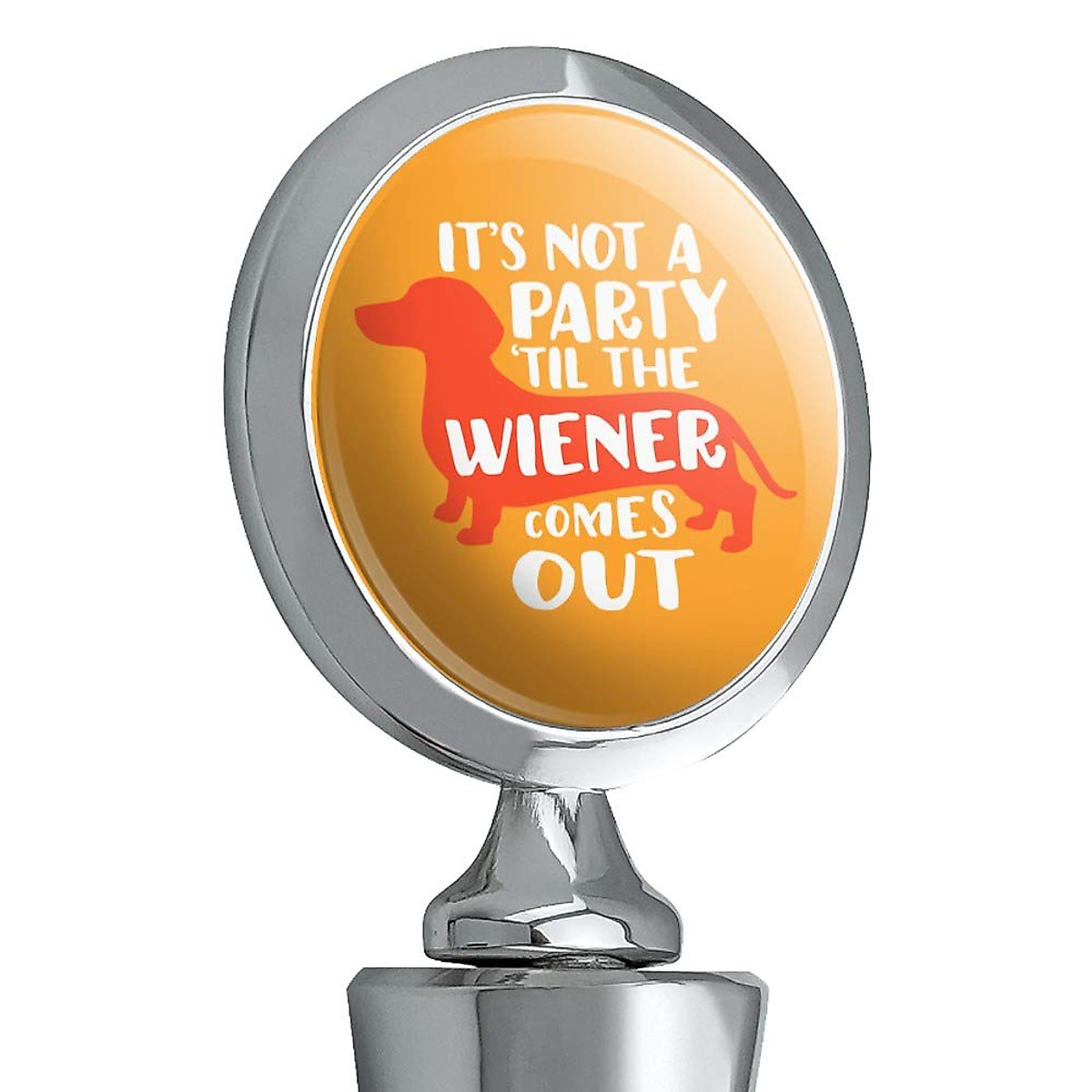 It's Not a Party til Wiener Comes Out Dachshund Dog Funny Wine Bottle Stopper