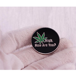 High How are You Weed Leaf Enamel Brooch Pin Denim Jacket Lapel Metal Pins Brooches Badges Exquisite Jewelry Accessories