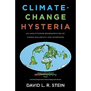 Climate-Change Hysteria: An Unflattering Demonstration of Human Gullibility and Ignorance