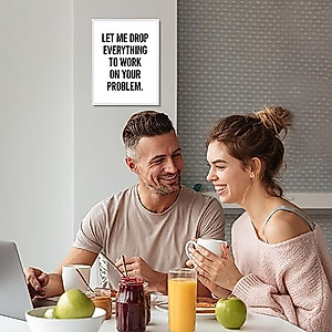 Let Me Drop Everything - Funny Wall Art, Sarcastic Wall Decor, Wall Art Print, Perect For Humorous Decor, Home Decor, Bedroom Decor, Living Room Decor For Wall, Office Decor, Unframed - 8x10