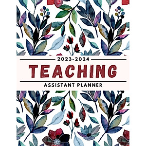 2023-2024 Teaching Assistant Planner: Large Weekly and Monthly Teacher Organizer Calendar | Lesson Plan Grade and Record Books for Teachers