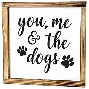 You Me And The Dogs Wood Sign 12x12 Inch, Farmhouse Dog Decorations For The Home, Weinie Dog Decor Quotes, Just You Me And The Dogs Sign for Dog Lovers Dog Home Decorations Rustic Farmhouse Decor