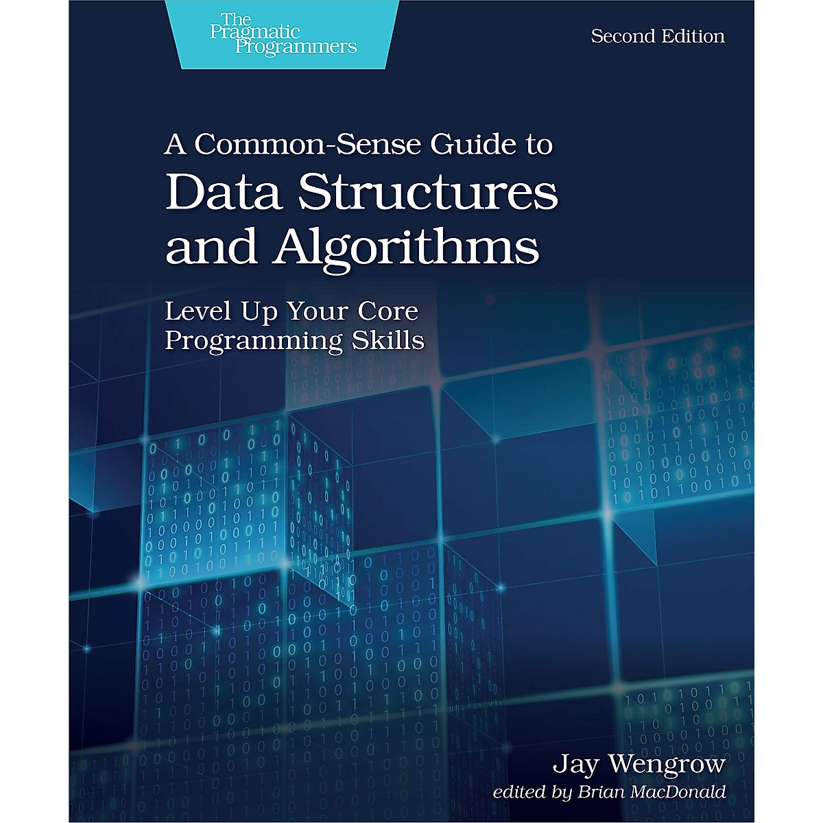 A Common-Sense Guide to Data Structures and Algorithms, Second Edition: Level Up Your Core Programming Skills