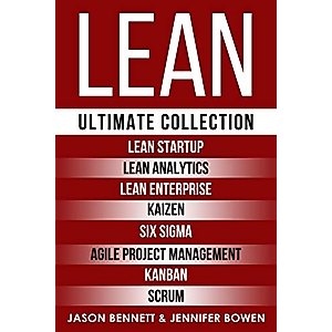 LEAN: Ultimate Collection - Lean Startup, Lean Analytics, Lean Enterprise, Kaizen, Six Sigma, Agile Project Management, Kanban, Scrum