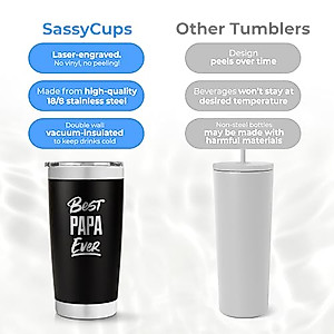 SassyCups Best Papa Ever Tumbler - Best Papa Gifts - Vacuum Insulated Papa mug Tumbler Cup - Stainless Steel Travel Mug with Durable Lid and Straw Dad Gifts