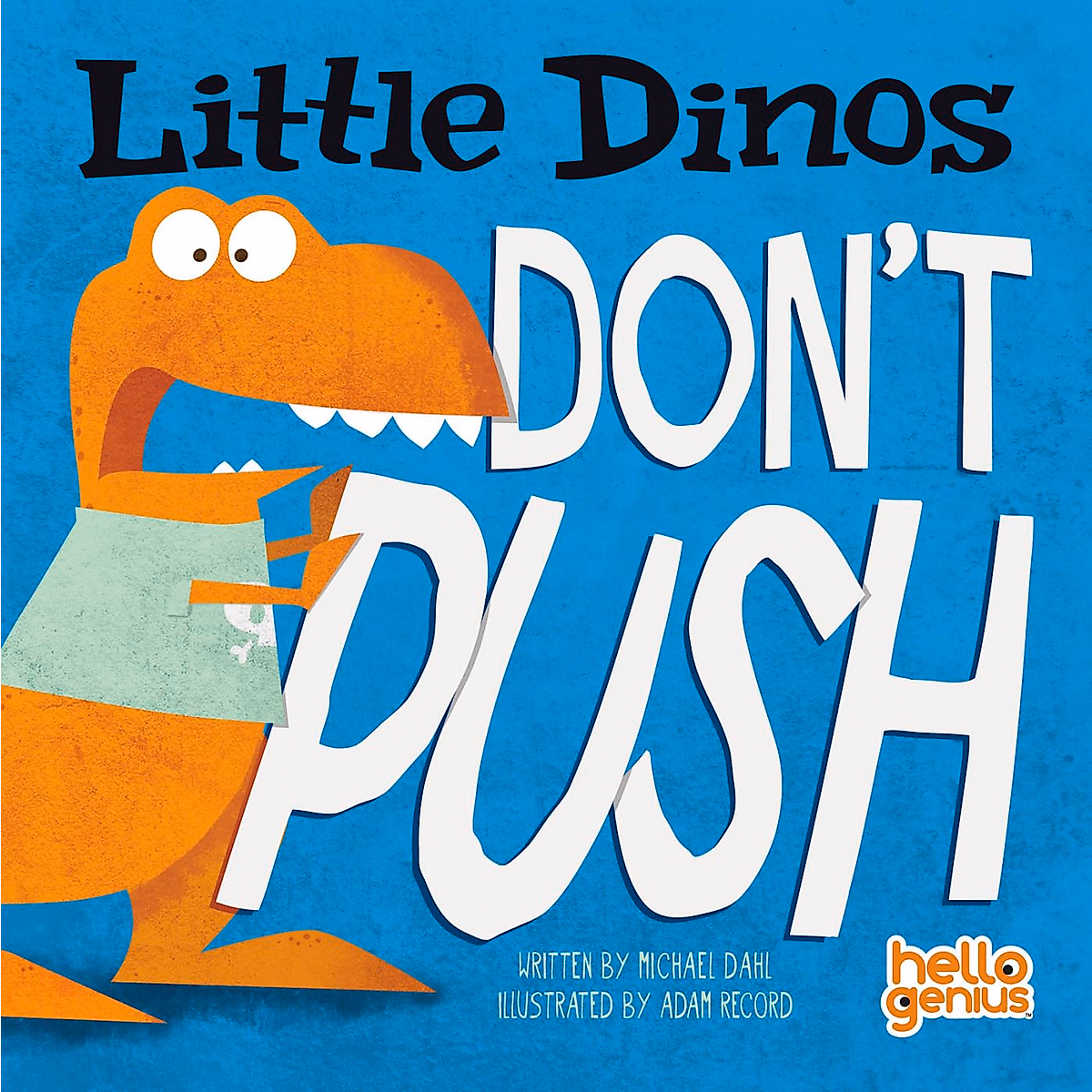 Little Dinos Don't Push (Hello Genius)