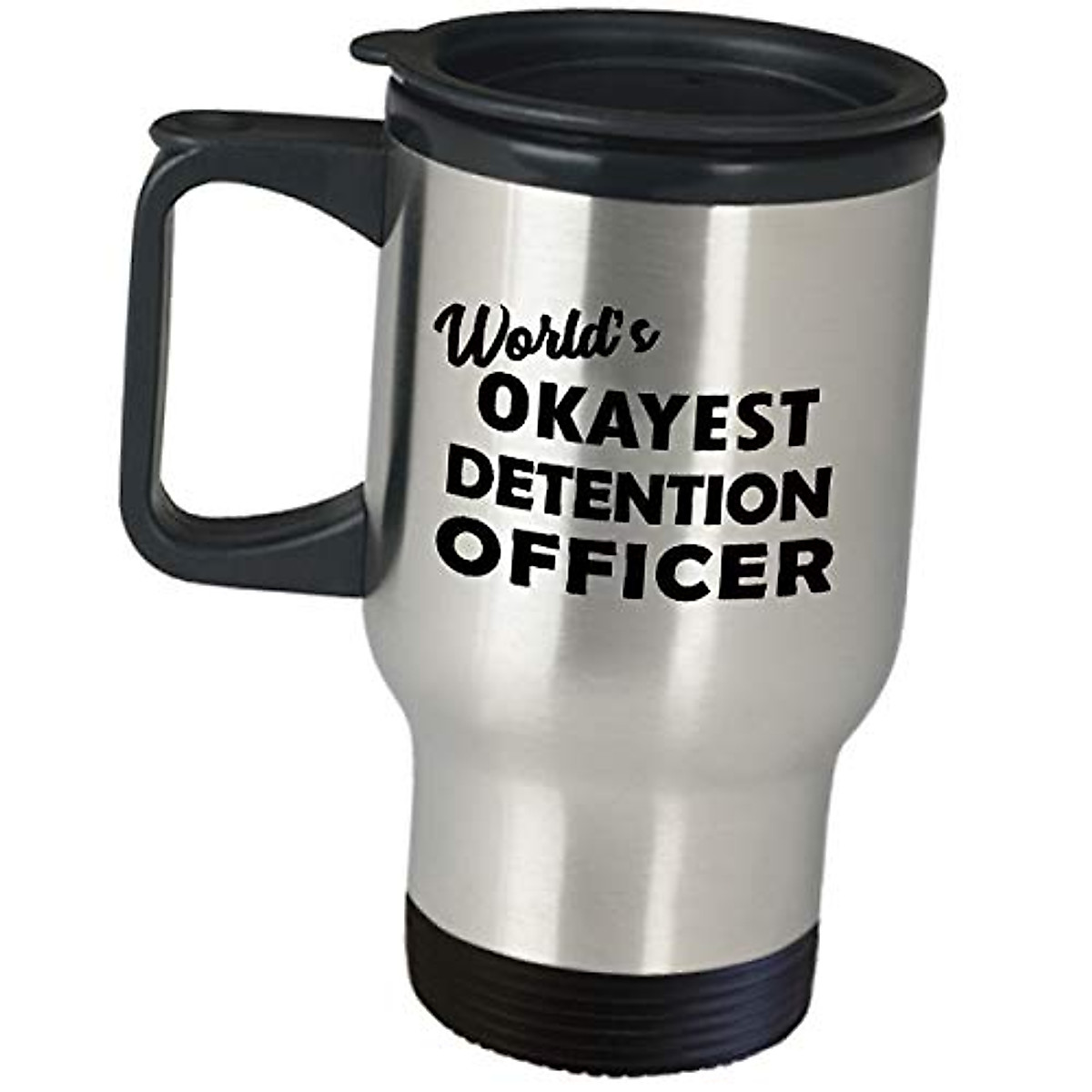 Funny Cute Gag Gifts For Worlds Okayest Detention Officer - Appreciation Idea Travel Mug Coffee Tumbler Corrections Prison Thin Gray Line Jailer Correctional Penal Jail Guard