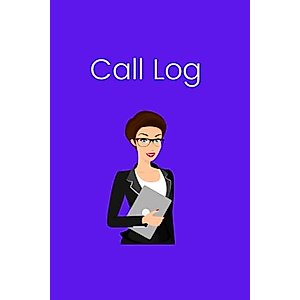 Call Log: Calls And Messages Record Book, A Notebook For Front Desk Clerks, Assistants, Secretaries