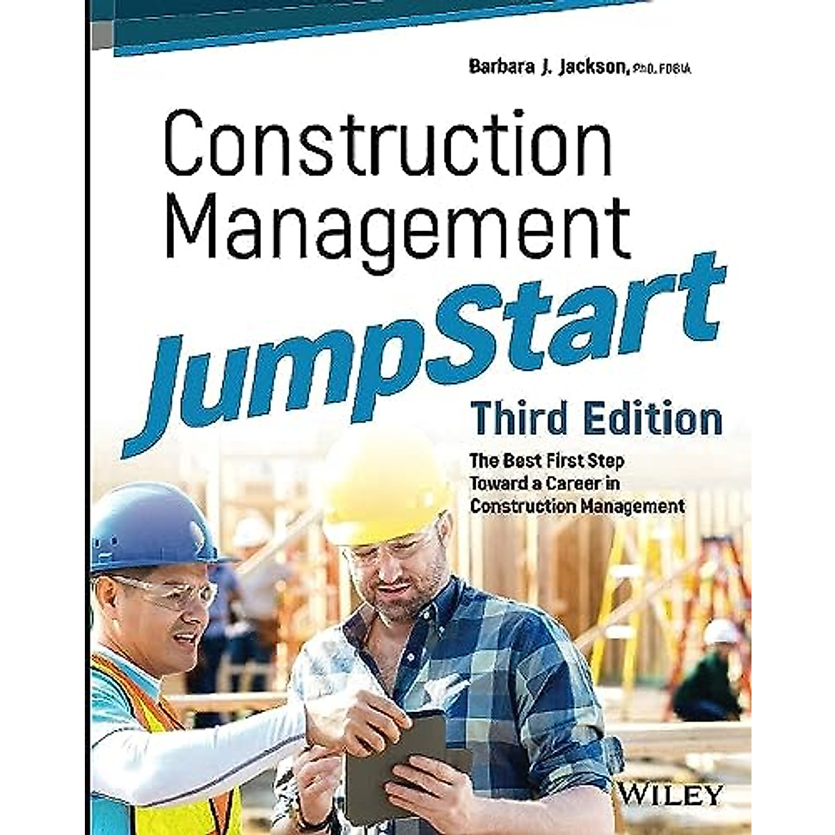 Construction Management JumpStart: The Best First Step Toward a Career in Construction Management