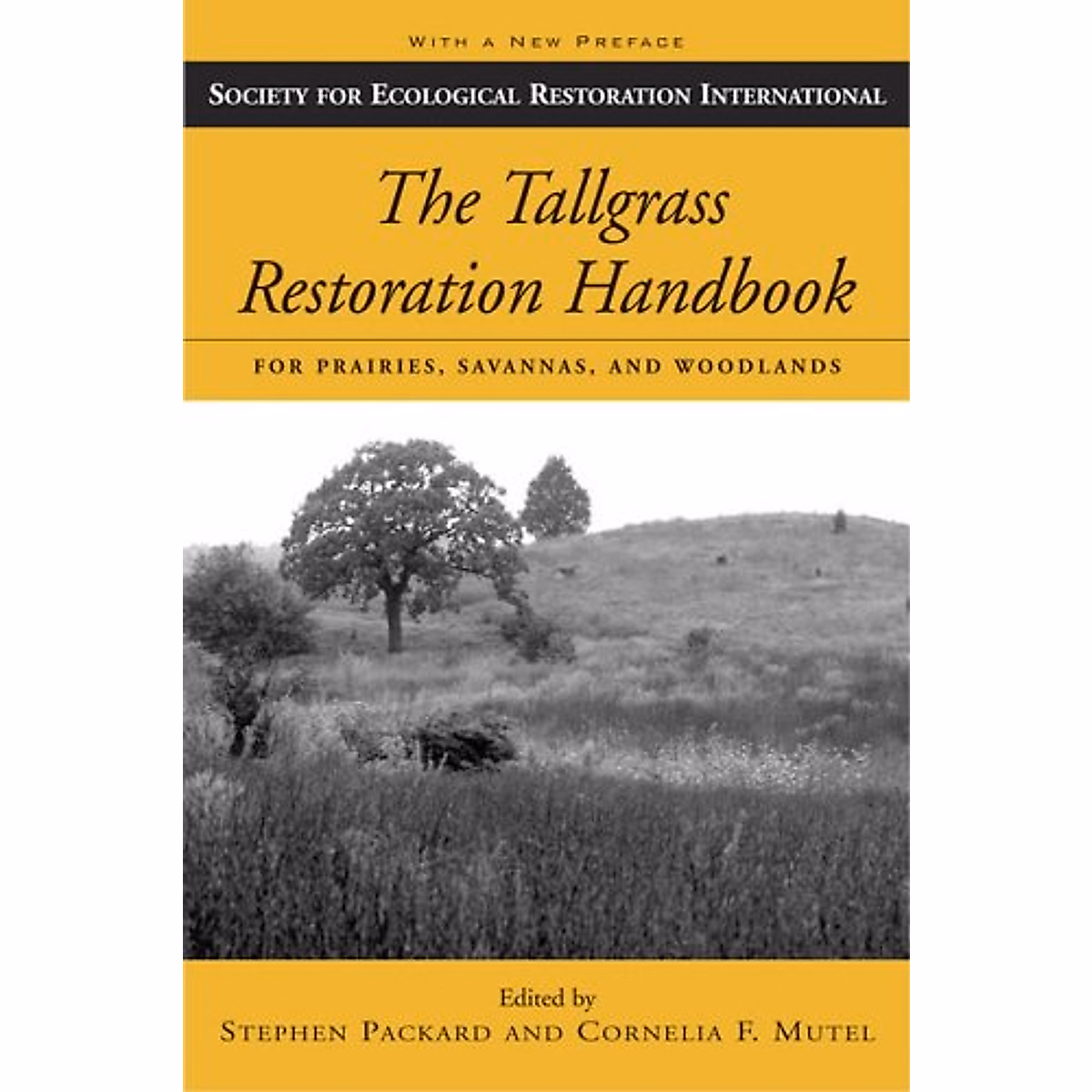 The Tallgrass Restoration Handbook: For Prairies, Savannas, and Woodlands (The Science and Practice of Ecological Restoration Series)