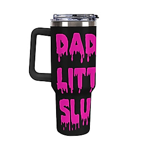 Daddy's Little Slut Insulated Tumbler 40 Oz Stainless Steel Double Wall Vacuum Travel Mug Large Volume Car Cup with Straw Handle