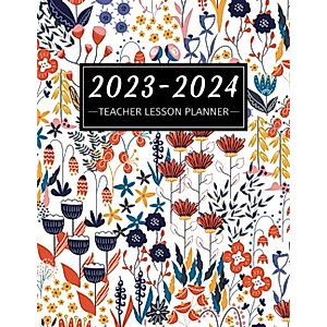 Teacher Lesson Planner 2023-2024: July to June Weekly & Monthly Class Organizer for Teachers