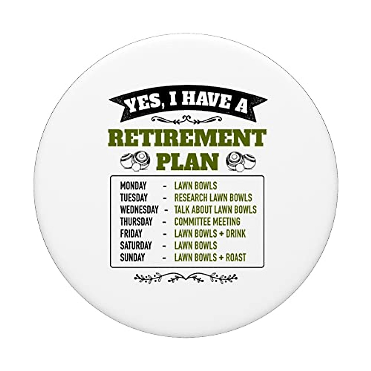 Funny Lawn Bowls Yes I Have A Retirement Plan & Lawn Bowling PopSockets Swappable PopGrip