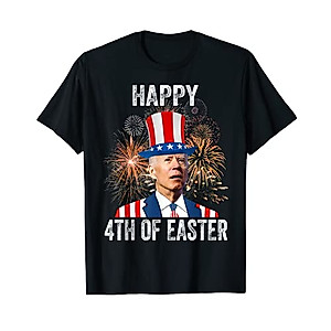4th Of Easter Funny Happy 4th Of July Anti Joe Biden T-Shirt