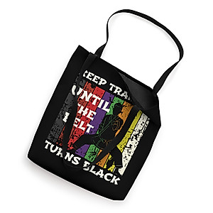 Keep Training Until The Belt Turns Black Karate Sports Lover Tote Bag