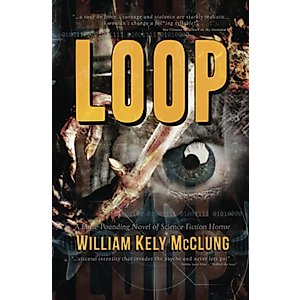 LOOP: A Pulse-Pounding Novel of Science-Fiction Horror