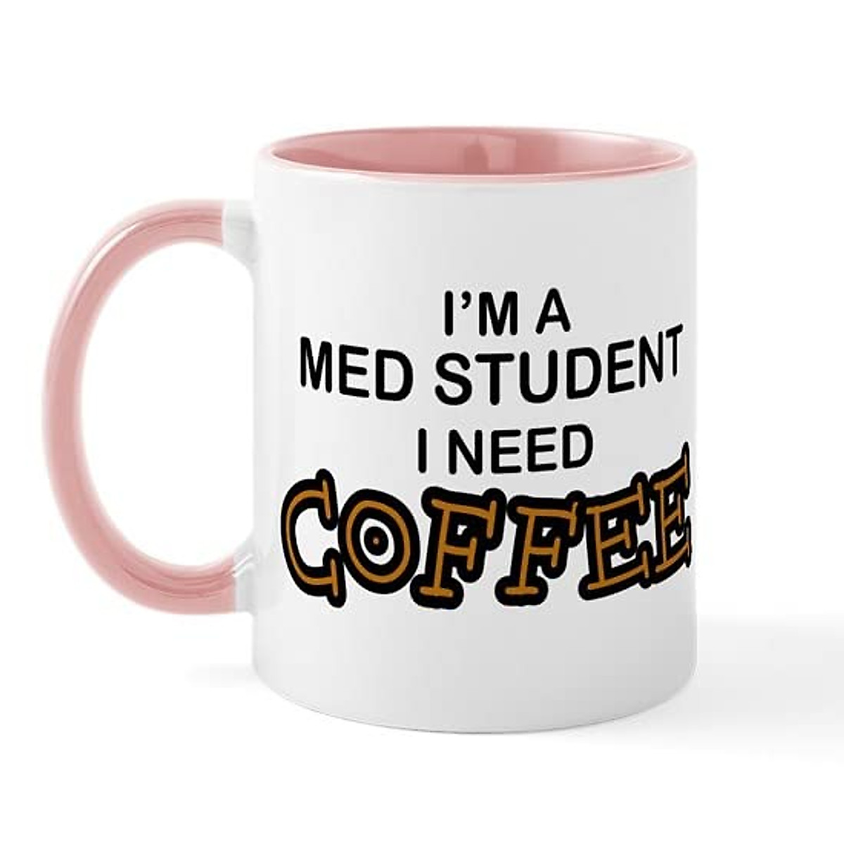 CafePress Med Student Need Coffee Mug Ceramic Coffee Mug, Tea Cup 11 oz
