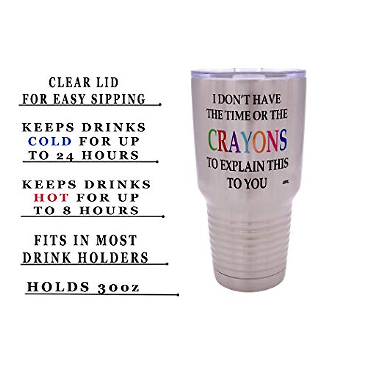 Rogue River Tactical Funny I Don't Have The Time Or The Crayons To Explain This To You Large 30 Ounce Travel Tumbler Mug Cup w/Lid Sarcastic Work Gift For Boss Manager or Supervisor