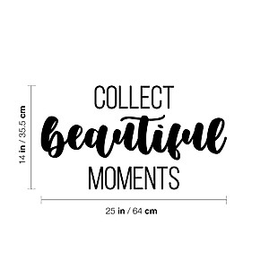 Vinyl Wall Art Decal - Collect Beautiful Moments - 14" x 25" - Trendy Cute Inspiring Positive Lovely Quote Sticker For Home Bedroom Kids Room Playroom Nursery Baby Room Daycare Classroom Decor (Black)