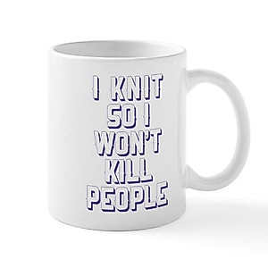 CafePress I Knit So I Wont Kill People Mugs Ceramic Coffee Mug, Tea Cup 11 oz