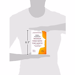 Women Who Love Too Much: When You Keep Wishing and Hoping He'll Change