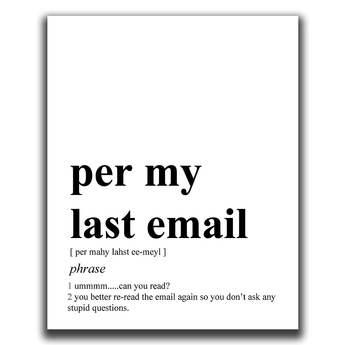 Funny Office Decor - 8x10" UNFRAMED Print - Definition Of 'Per My Last Email' Black & White Typography Wall Art - Office Wall Art - Coworker Gifts