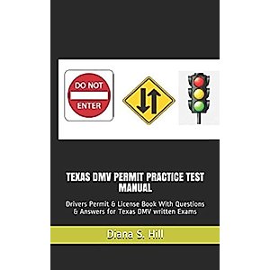 TEXAS DMV PERMIT PRACTICE TEST MANUAL: Drivers Permit & License Book With Questions & Answers for Texas DMV written Exams